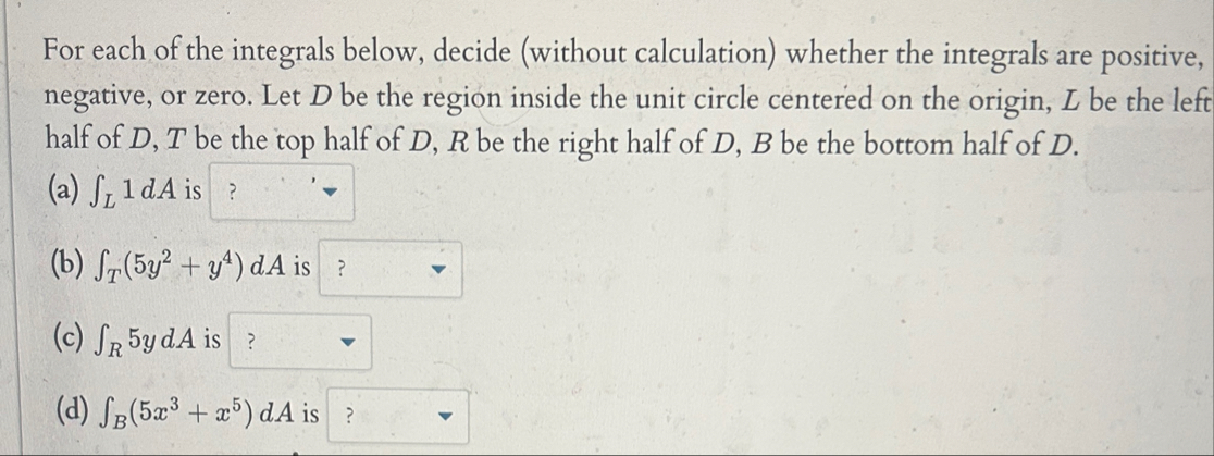 Solved For each of the integrals below, decide (without | Chegg.com