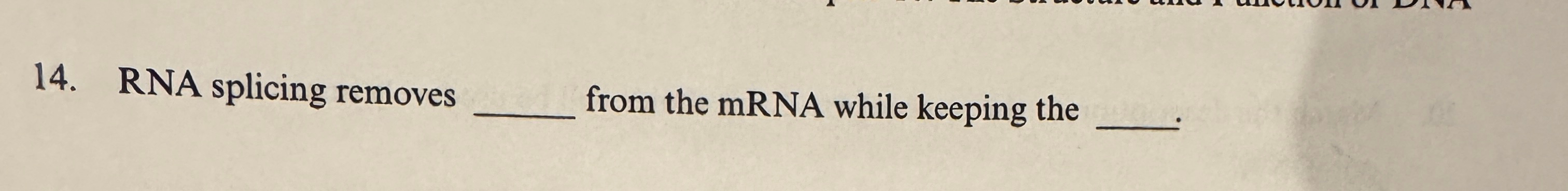 Solved RNA splicing removes ﻿from the mRNA while keeping | Chegg.com