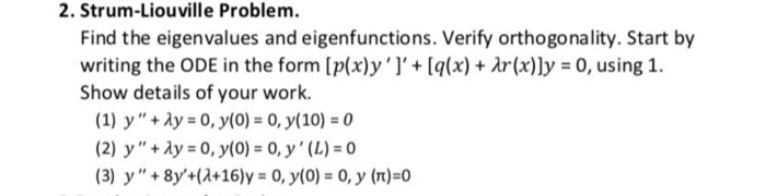Solved 2. Strum-Liouville Problem. Find the eigenvalues and | Chegg.com