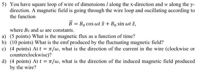 Solved 5) You have square loop of wire of dimensions l along | Chegg.com