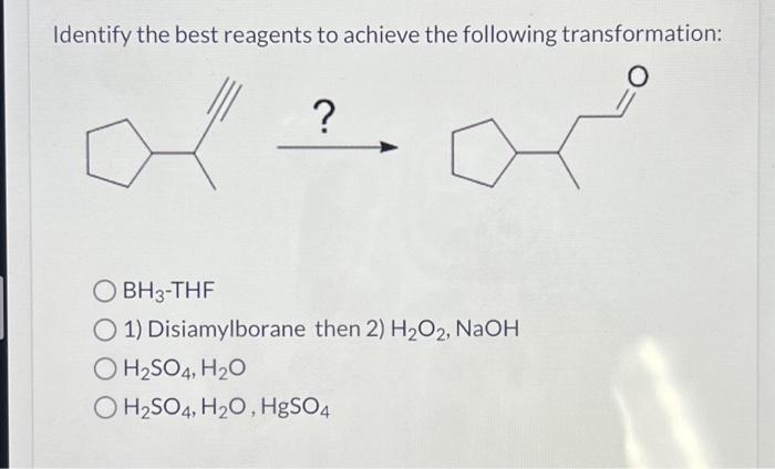 Solved Identify the best reagents to achieve the following | Chegg.com