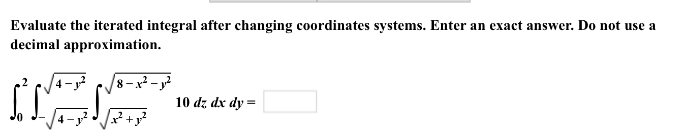 Solved Evaluate the iterated integral after changing | Chegg.com