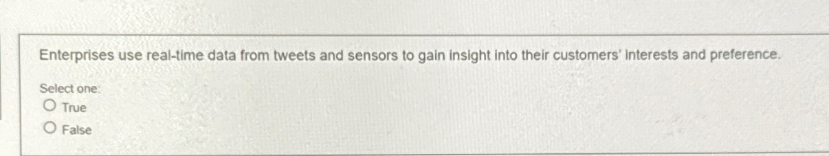Solved Enterprises use real-time data from tweets and | Chegg.com
