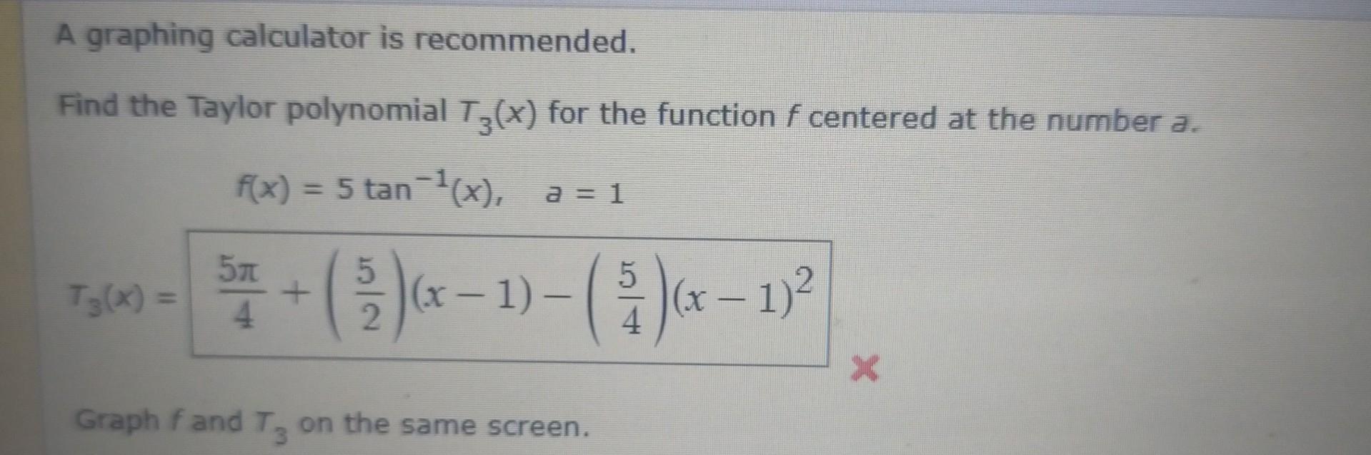Solved A graphing calculator is recommended. Find the Taylor | Chegg.com