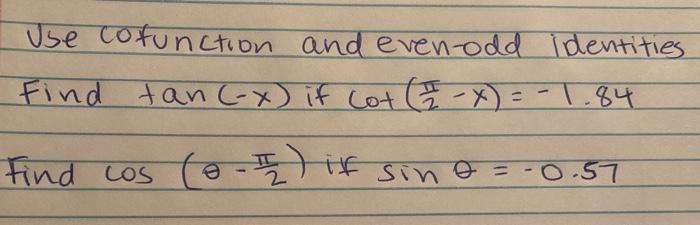 Solved Use cofunction and even-odd identities Find tan(-x) | Chegg.com