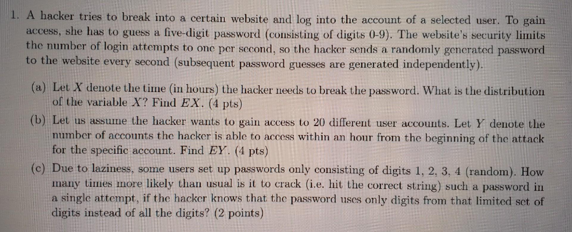 Solved 1. A hacker tries to break into a certain website and | Chegg.com