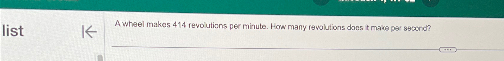 Solved listA wheel makes 414 ﻿revolutions per minute. How | Chegg.com