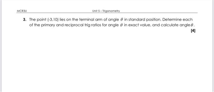 Solved MCR3U Unit 5 - Trigonometry 3. The point (-3.10) lies | Chegg.com