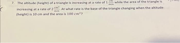 Solved 7. The altitude (height) of a triangle is increasing | Chegg.com