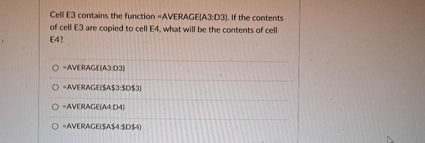 Solved Cell E3 ﻿contains the function =AVERAGE(A3:D3). ﻿If | Chegg.com