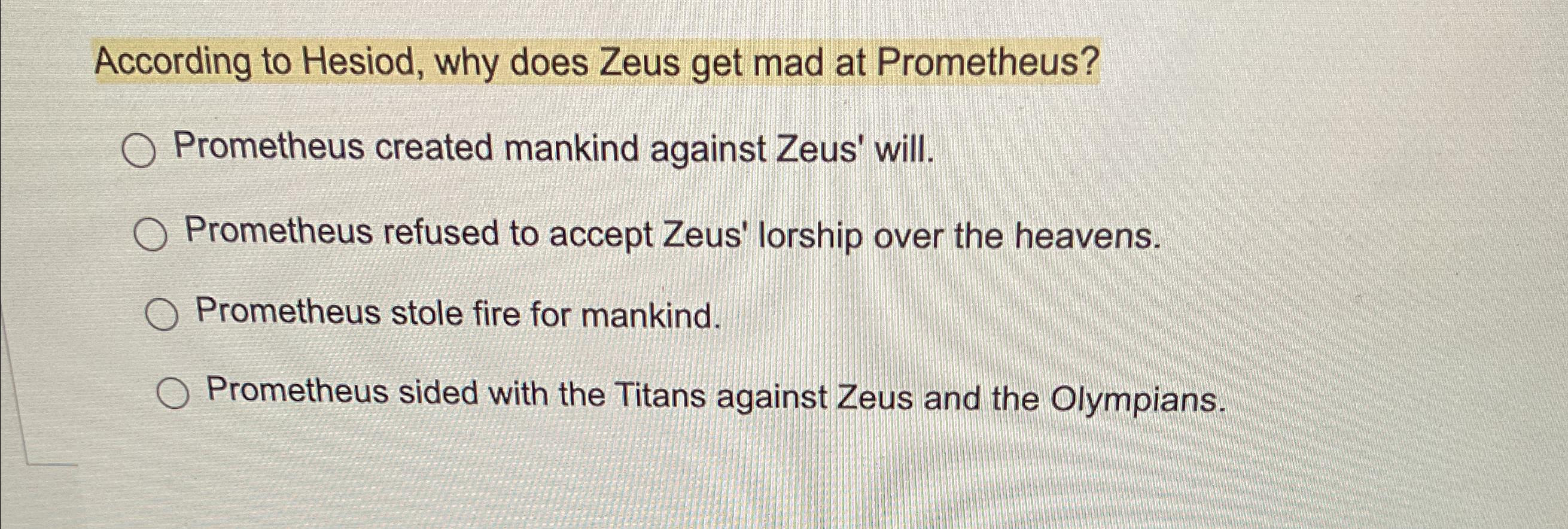 Solved According to Hesiod, why does Zeus get mad at | Chegg.com