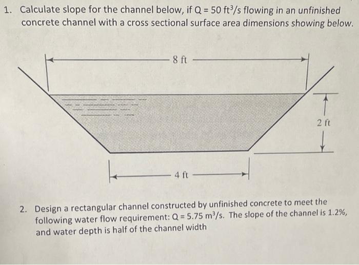 Solved 1. Calculate slope for the channel below, if Q = 50 | Chegg.com