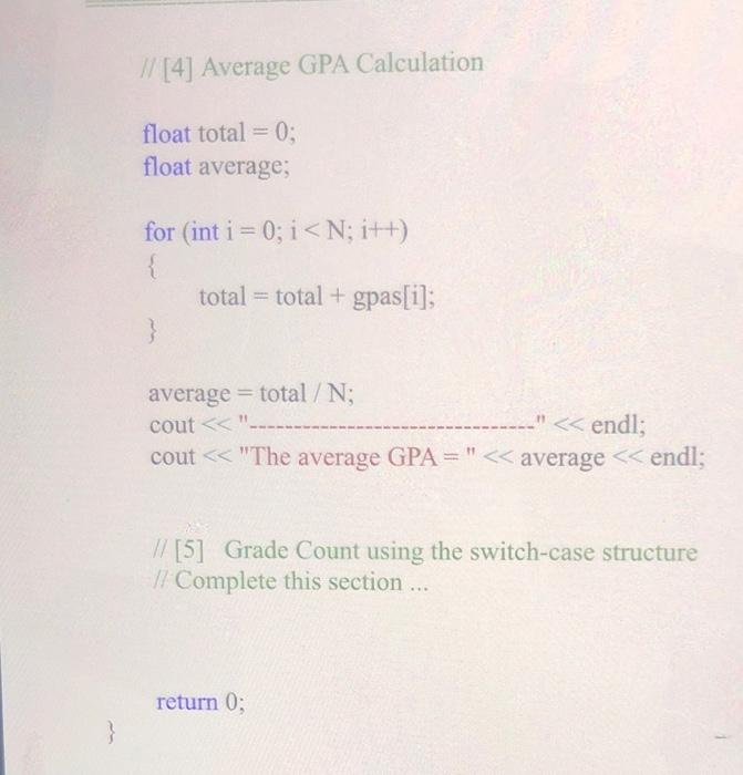 Solved // [4] Average GPA Calculation float total = 0; float | Chegg.com