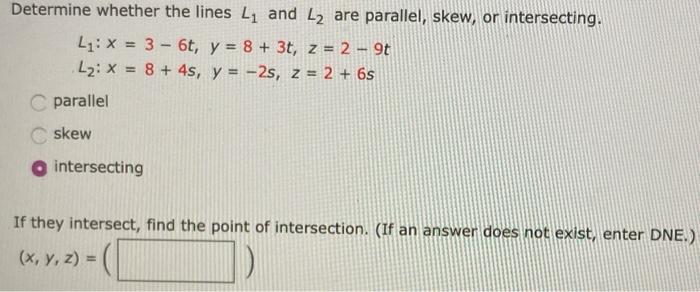 Solved Determine whether the lines L1 and L2 are parallel, | Chegg.com