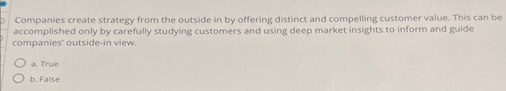 Solved Companies create strategy from the outside in by | Chegg.com