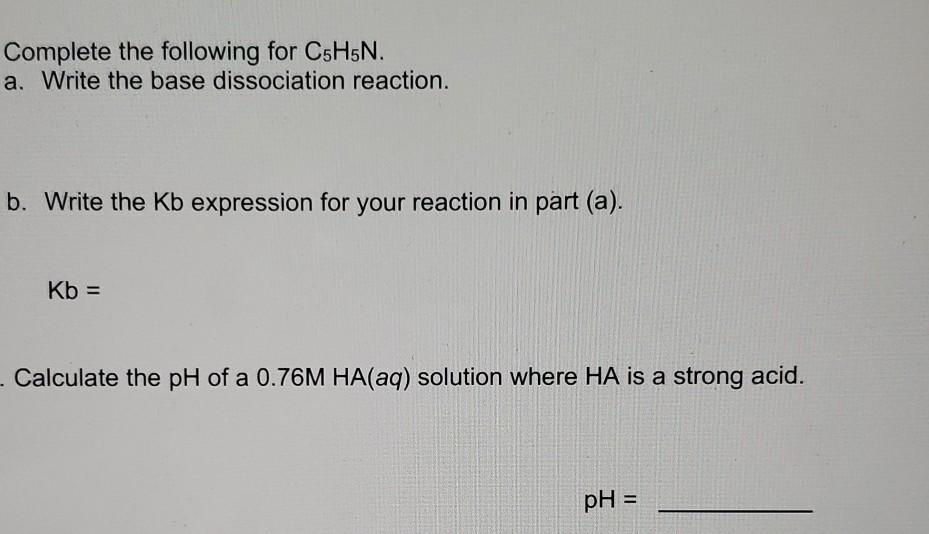 Solved Complete the following for C6H5N. a. Write the base | Chegg.com