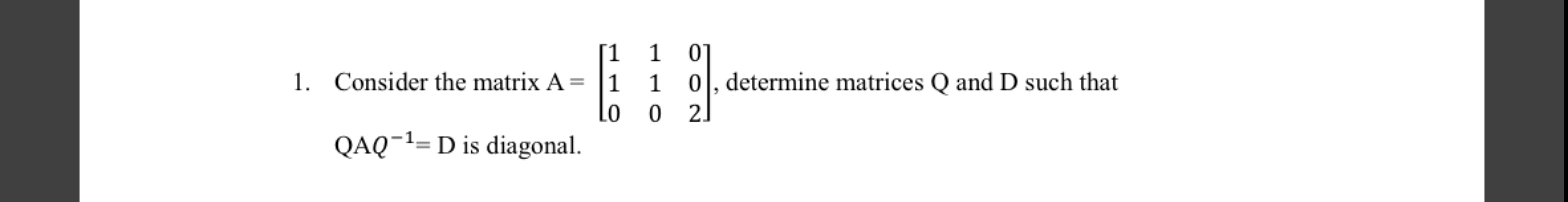 Consider the matrix A=[110110002], ﻿determine | Chegg.com