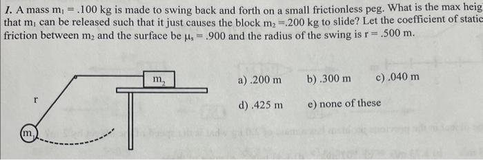 Solved 1. A mass m1=.100 kg is made to swing back and forth | Chegg.com