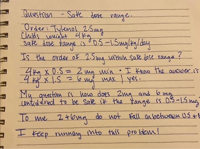 Solved Question - Sate dose range. Order: Tylenol 2.5mg | Chegg.com