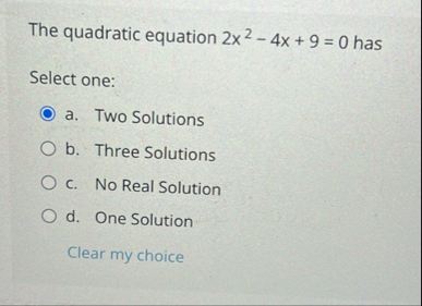 Solved The quadratic equation 2x2-4x 9=0 ﻿hasSelect one:a. | Chegg.com