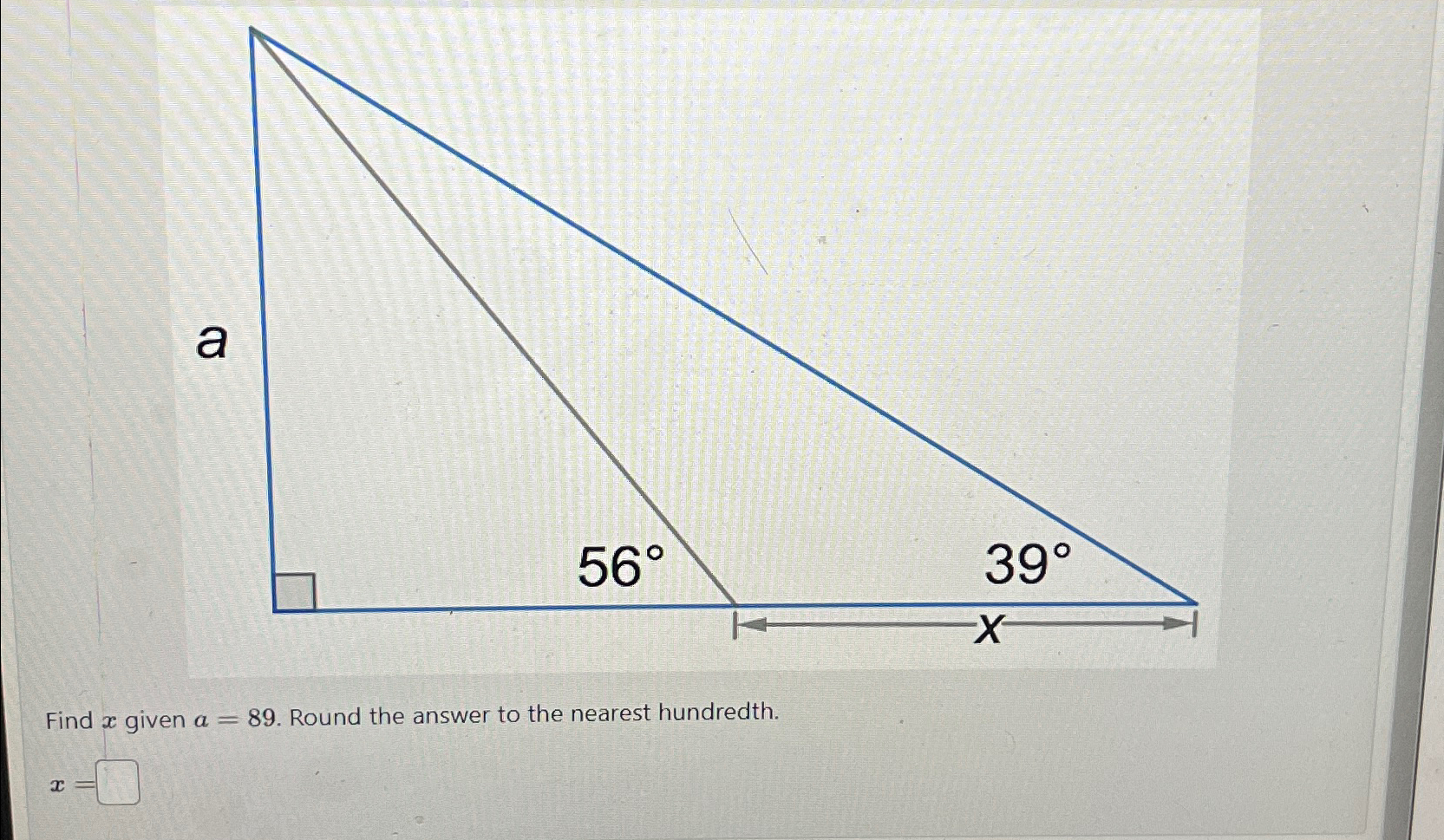Solved Find x given a=89. Round the answer to the nearest | Chegg.com Solved Find x given a=89. Round the answer to the nearest | Chegg.com