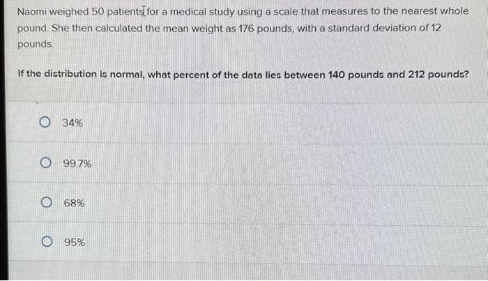 Solved pound. She then calculated the mean weight as 176 | Chegg.com