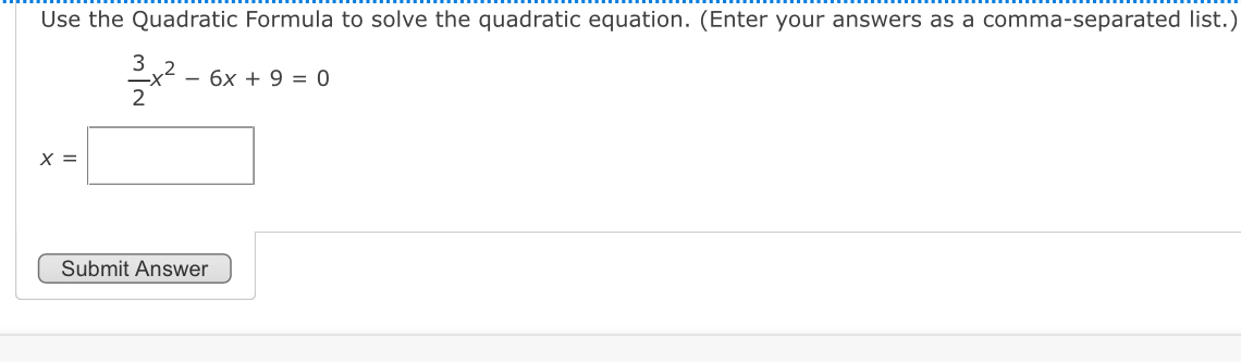 Solved Use the Quadratic Formula to solve the quadratic | Chegg.com