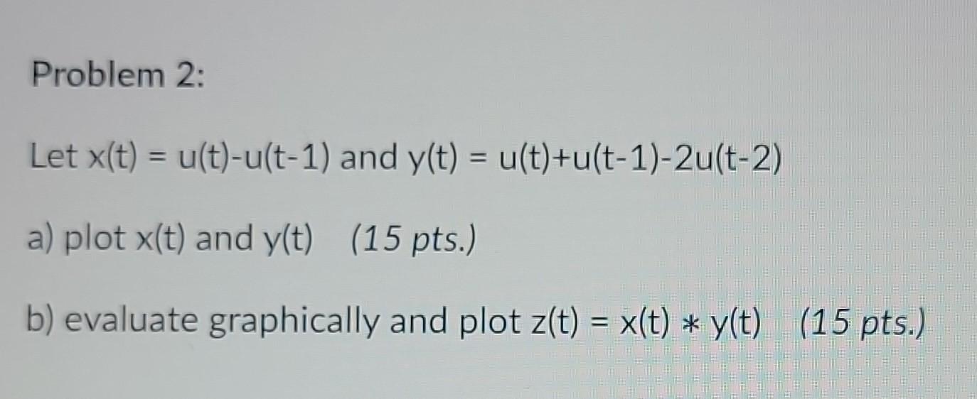 Solved Let x(t)=u(t)−u(t−1) and y(t)=u(t)+u(t−1)−2u(t−2) a) | Chegg.com