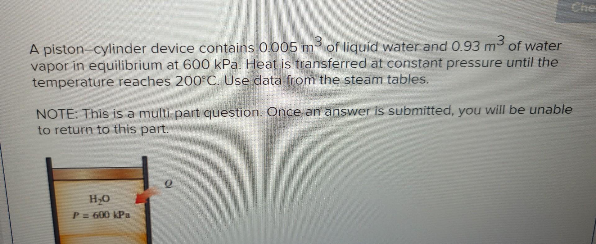 Solved A piston-cylinder device contains 0.005 m3 of liquid | Chegg.com