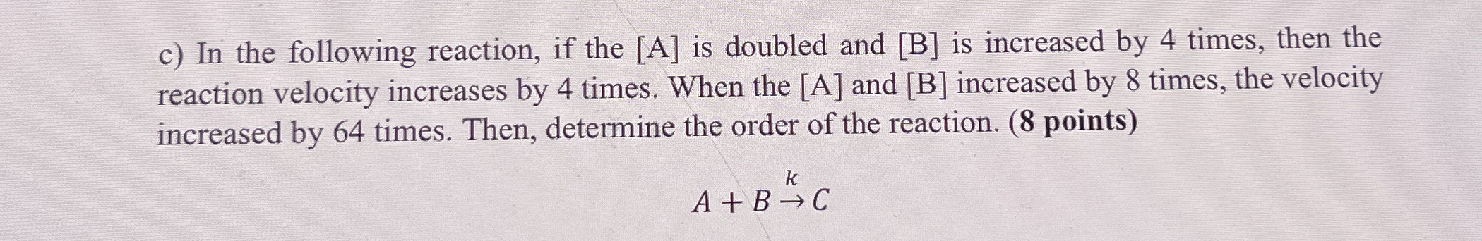 Solved c) ﻿In the following reaction, if the A ﻿is doubled | Chegg.com