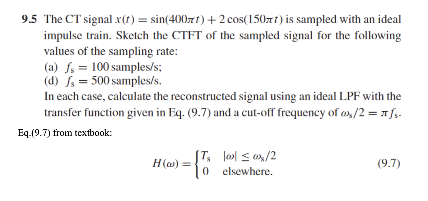 9.5 ﻿The CT signal x(t)=sin(400πt)+2cos(150πt) ﻿is | Chegg.com