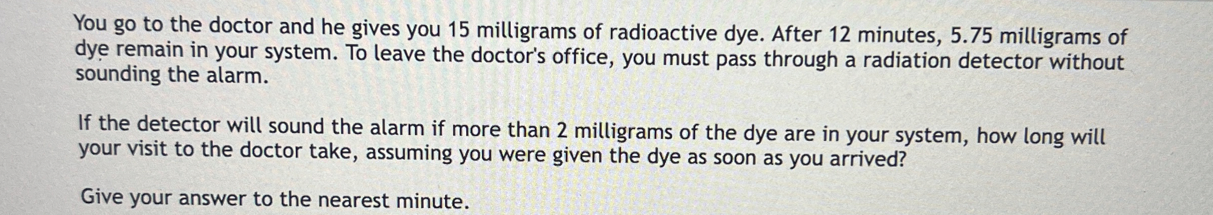 Solved You go to the doctor and he gives you 15 ﻿milligrams | Chegg.com