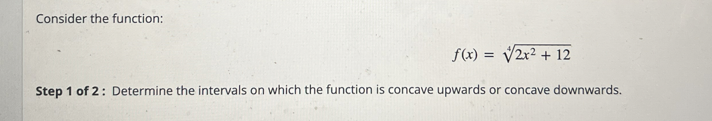 Solved Consider the function:f(x)=2x2+124Step 1 ﻿of 2: | Chegg.com