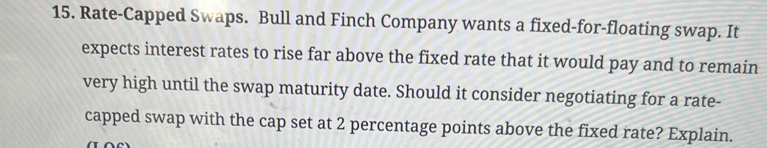 Solved Rate-Capped Swaps. Bull and Finch Company wants a | Chegg.com