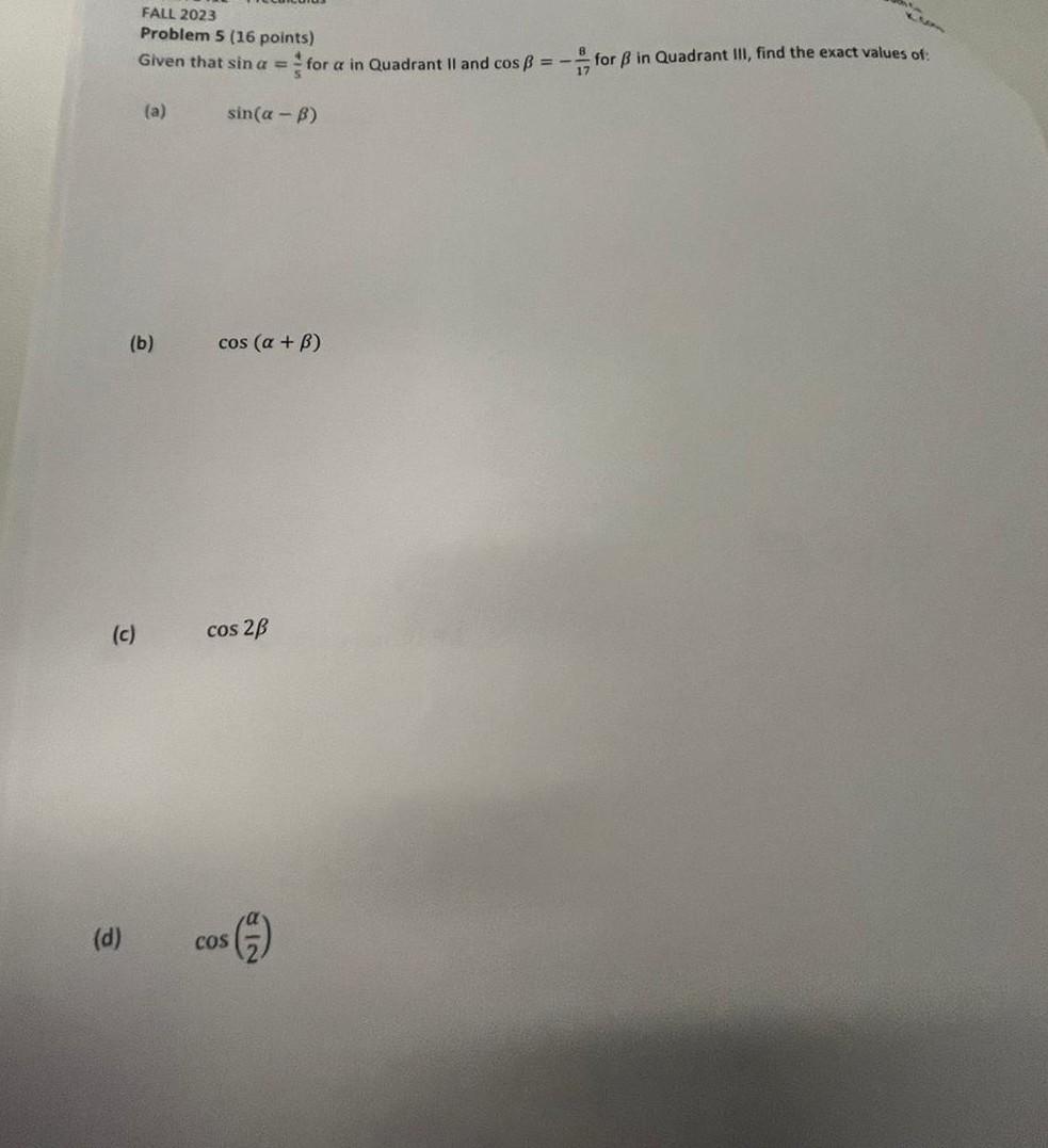 Solved FALL 2023 Problem 5 (16 points) Given that sinα=54 | Chegg.com