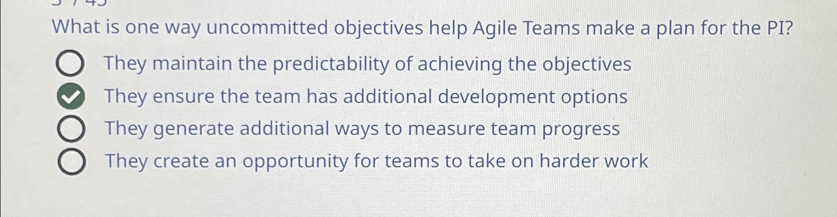 Solved What is one way uncommitted objectives help Agile | Chegg.com