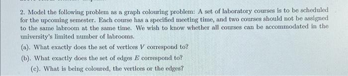 Solved 2. Model the following problem as a graph colouring | Chegg.com