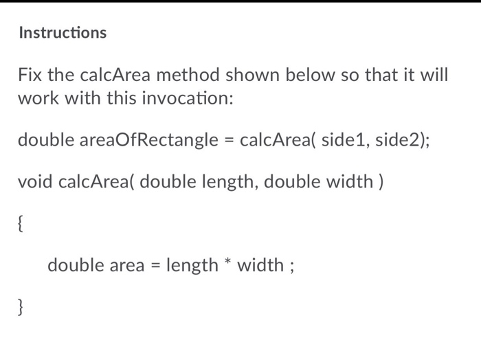 Solved Instructions Fix the calcArea method shown below so | Chegg.com