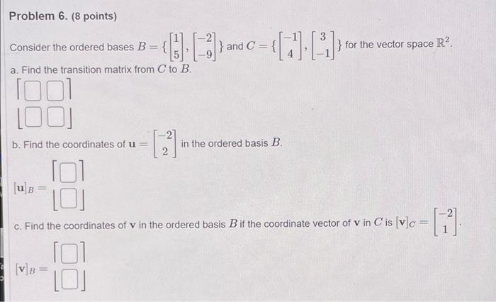 Solved Problem 6. (8 points) 2 3 Consider the ordered bases | Chegg.com