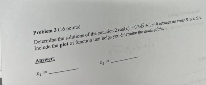 Solved Problem 3 (16 points) Determine the solutions of the | Chegg.com