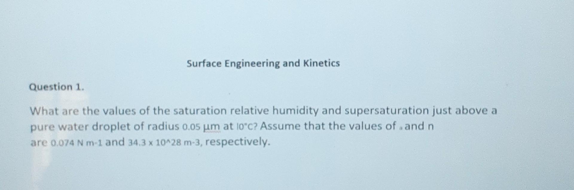 Solved Pure water droplets (curvature effect, Kelvin's | Chegg.com