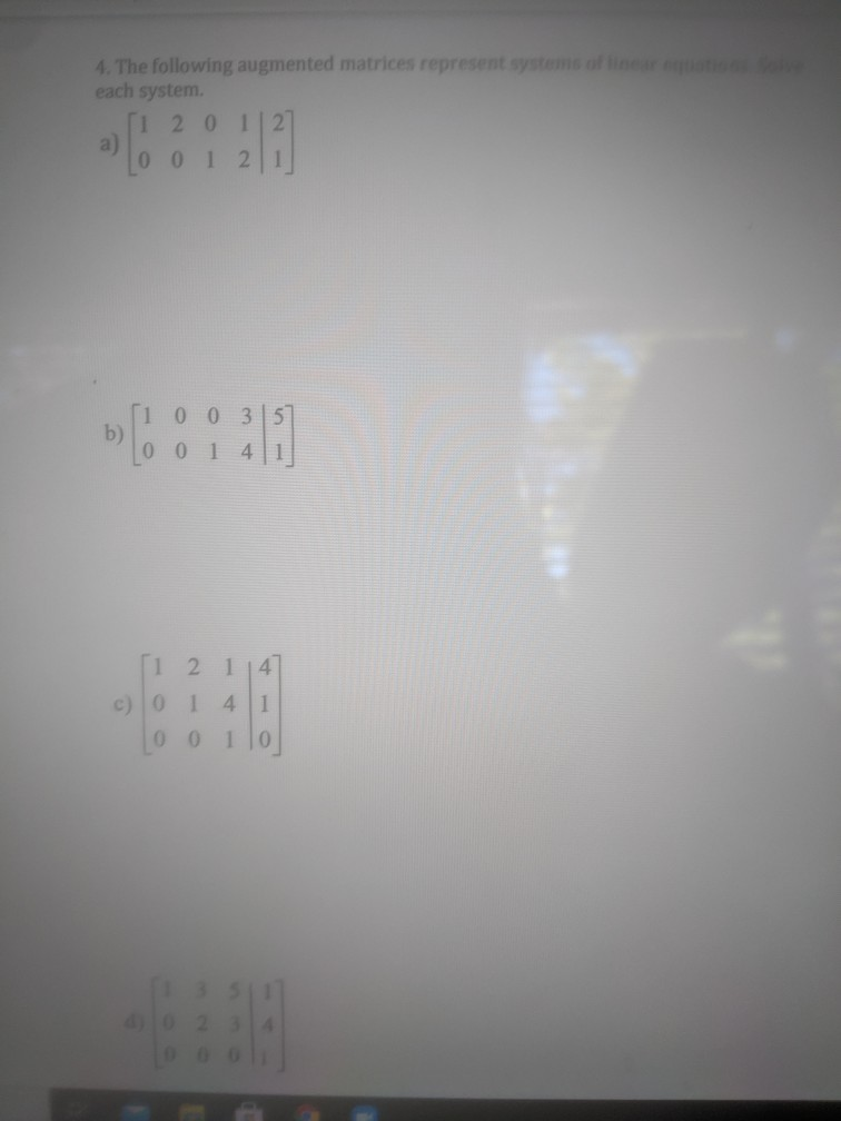 Solved 4. The following augmented matrices represent systems | Chegg.com