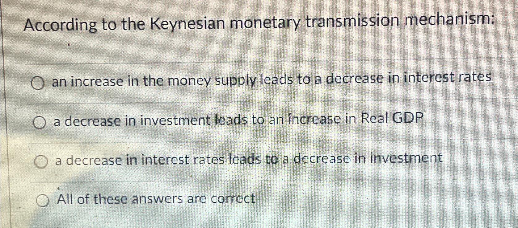 Solved According to the Keynesian monetary transmission | Chegg.com