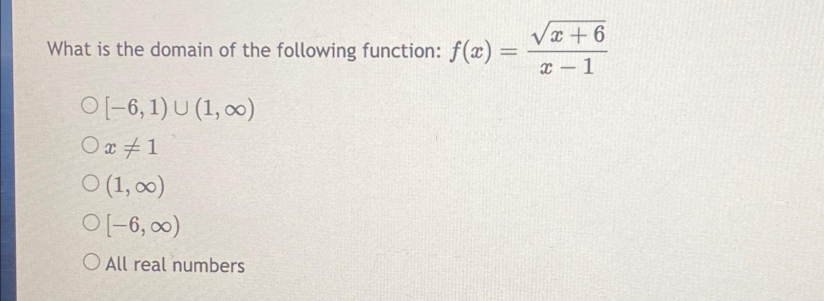 Solved What is the domain of the following function: | Chegg.com