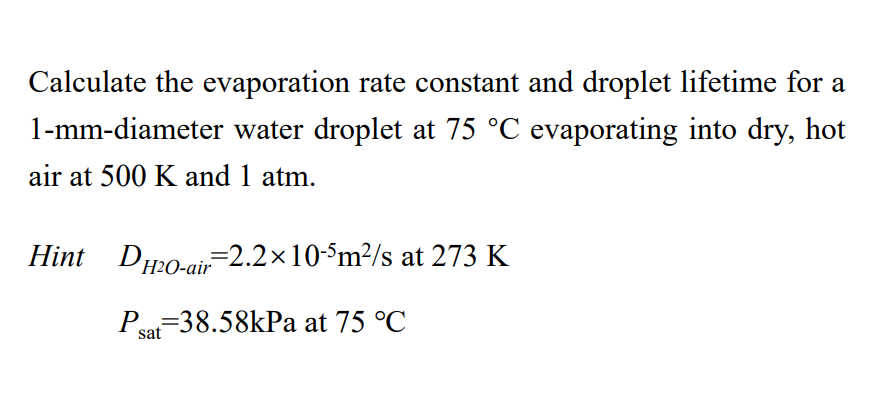 Solved Calculate the evaporation rate constant and droplet | Chegg.com