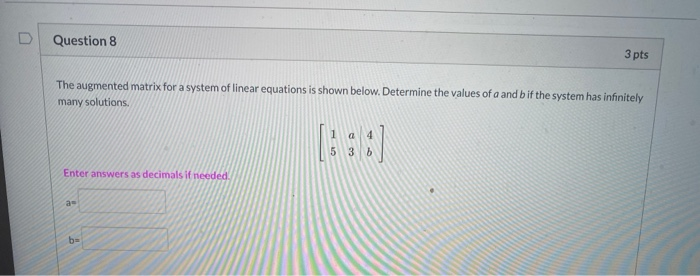 Solved Question 8 3 pts The augmented matrix for a system of | Chegg.com