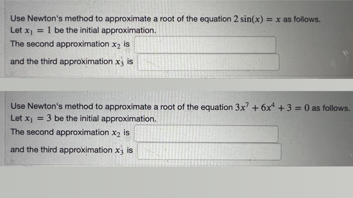 Solved Use Newton's method to approximate a root of the | Chegg.com