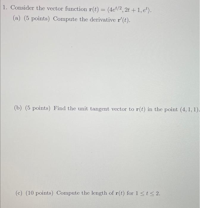 Solved 1 Consider The Vector Function R T 4et 2 2t 1 Et