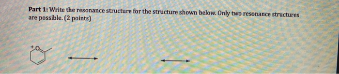 Solved Part 1: Write the resonance structure for the | Chegg.com