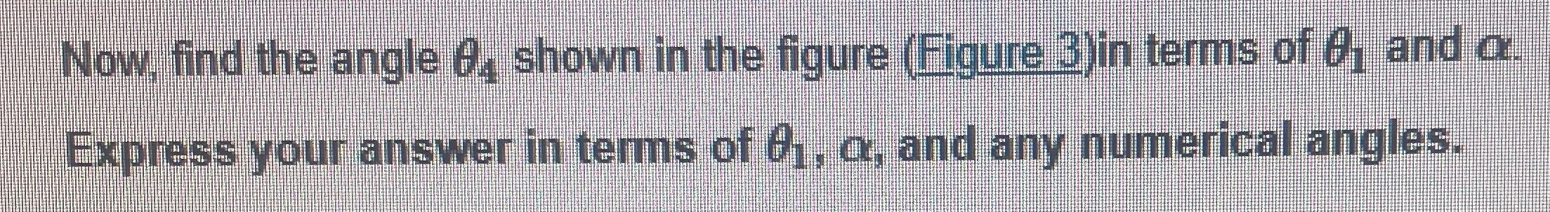 Now, find the angle \\\\theta _(4) shown in the | Chegg.com